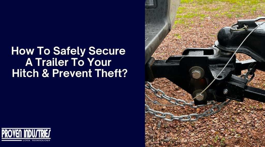 How to Safely Secure a Trailer to Your Hitch & Prevent Theft – Proven ...