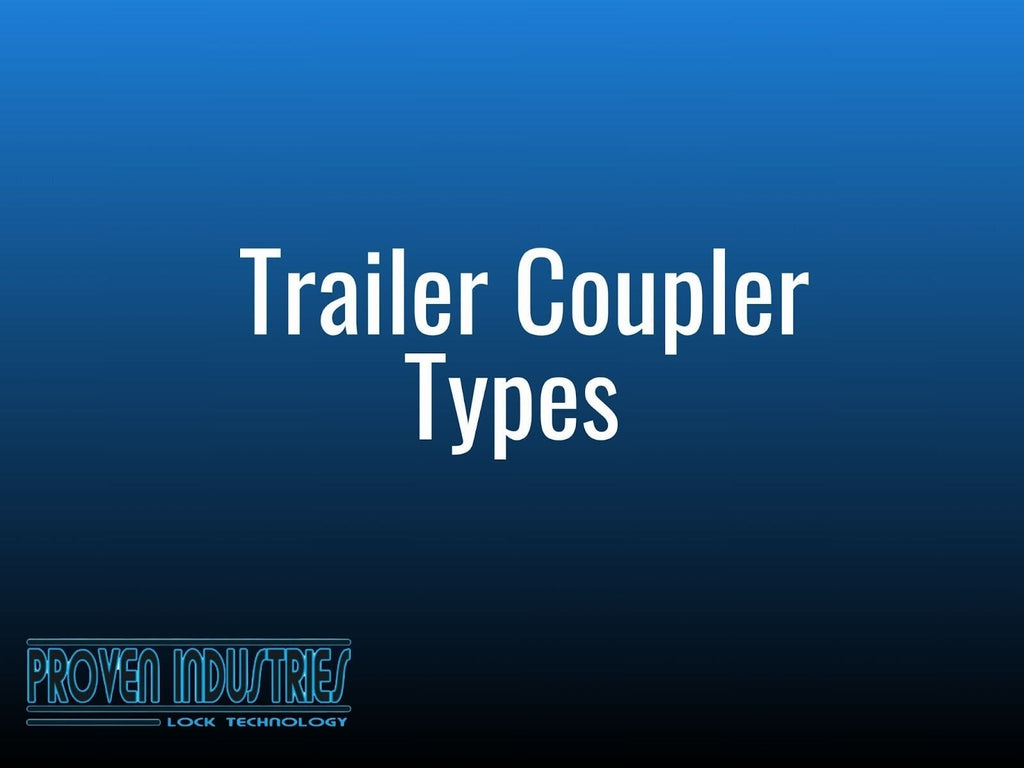 Trailer Coupler Types: How to Choose the Right One – Proven Industries